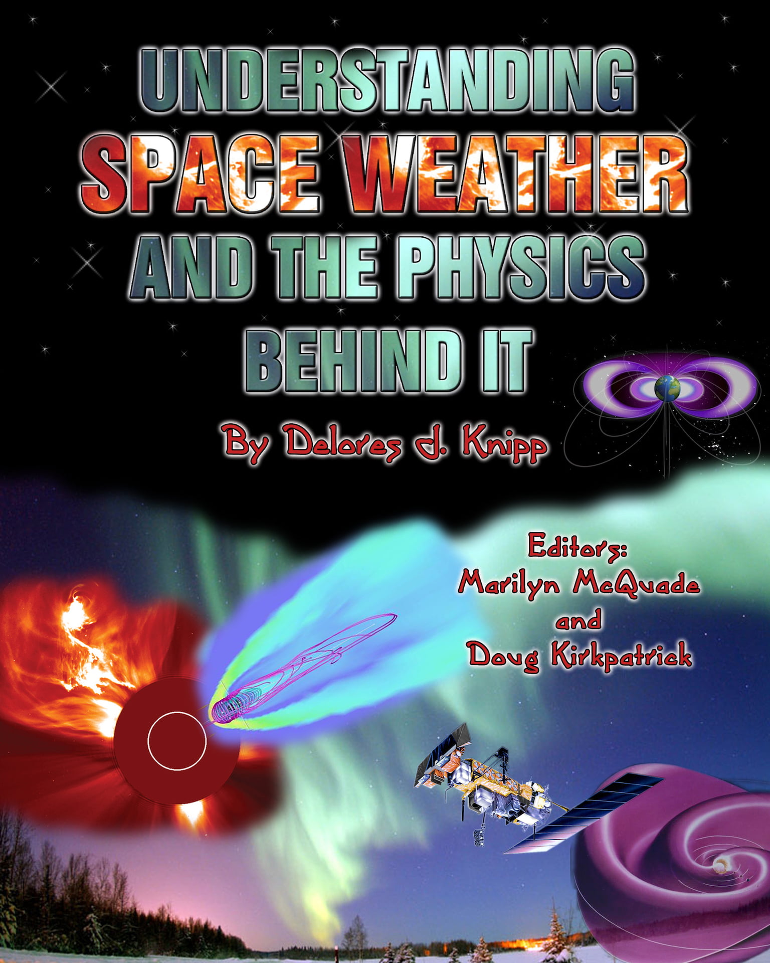 Understanding Space Weather and the Physics Behind It